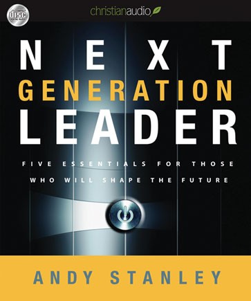 AUDIOBOOK REVIEW: Next Generation Leader by Andy Stanley – [nick duffel]