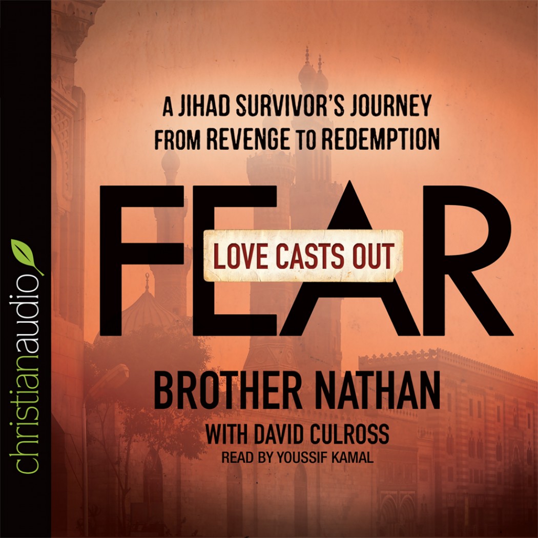 AUDIOBOOK REVIEW: Love Casts Out Fear by Brother Nathan – [nick duffel]